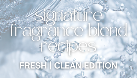 Signature Fragrance Blend Recipes | Fresh & Clean Edition! – Midwest ...
