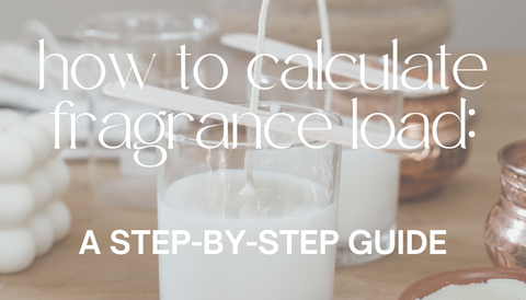 How to Calculate Fragrance Load for Wax Products: A Step-by-Step Guide ...